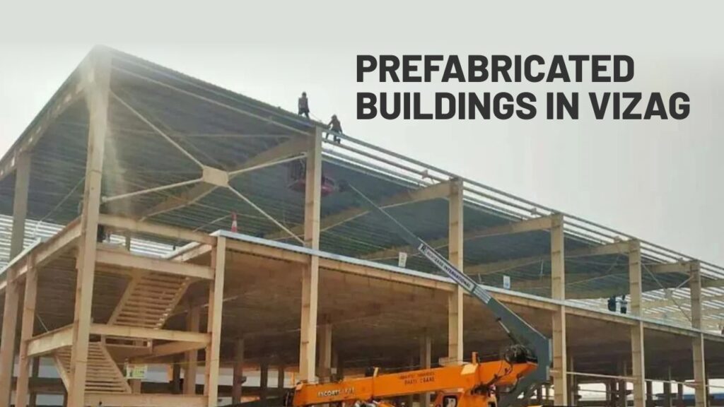 Prefabricated Buildings in Vizag: Marking a New Era in AP’s ...