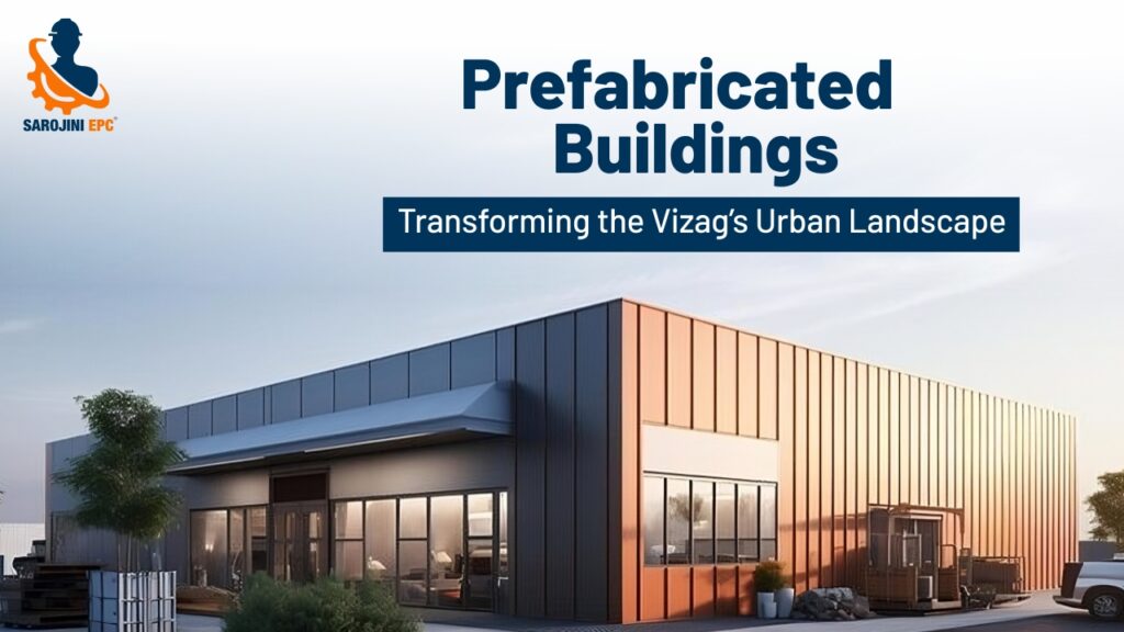 Prefabricated Buildings - Transforming the Vizag Urban Landscape