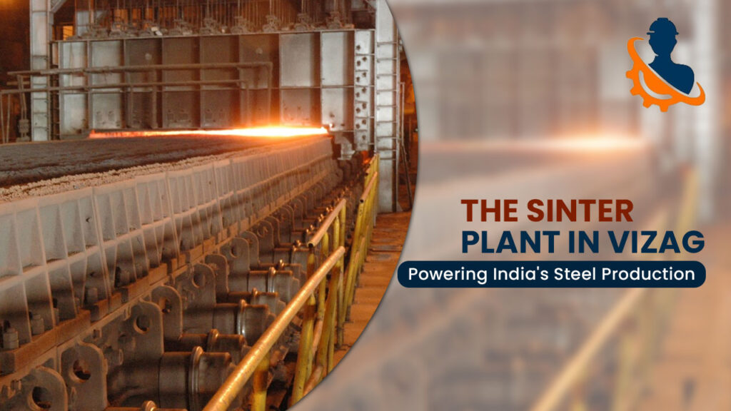 The Sinter Plant in Vizag - Powering India's Steel Production